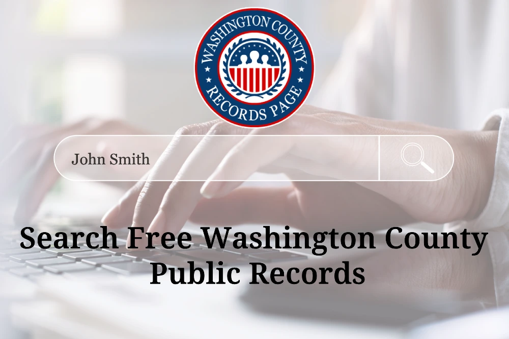 Free Washington County Public Records: Search Crimes, Arrests, Court & More